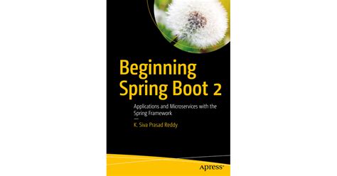 4 Spring Boot Essentials Beginning Spring Boot 2 Applications And
