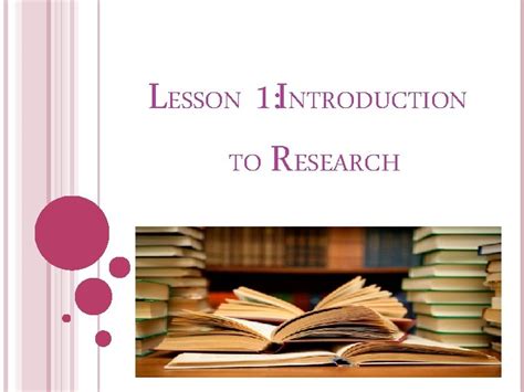 lesson 1 introduction to research introduction research is