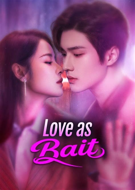 Love As Bait Chinese Drama 2026 Cpop Home