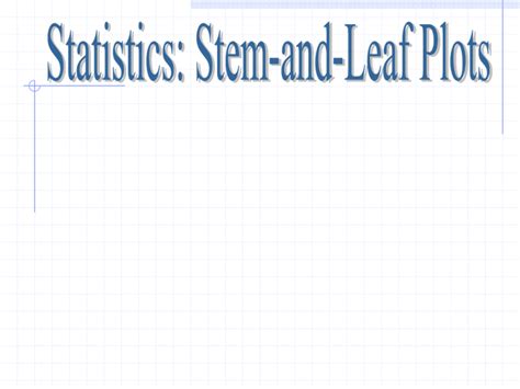 Statistics Stem And Leaf Plots