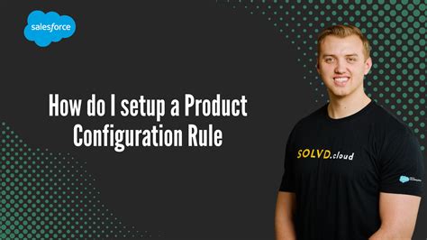 How Do I Setup A Product Configuration Rule Solvd