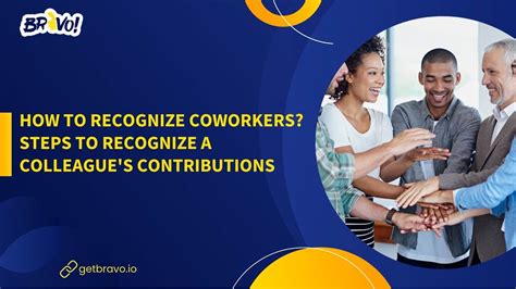 How To Recognize Coworkers Steps To Recognize A Colleagues Contributions
