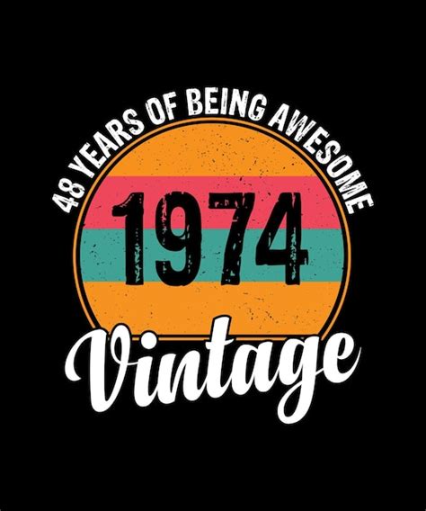 Premium Vector 48 Year Old Ts Vintage 1974 Limited Edition 48th