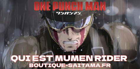 Mumen Rider De One Punch Man Le Héros Sans Pouvoirs Qui Inspire Le M