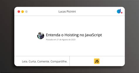 Entenda O Hoisting No Javascript Lucas Picinini Javascript Dio