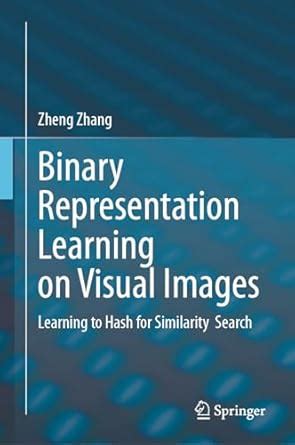 Buy Binary Representation Learning On Visual Images Learning To Hash