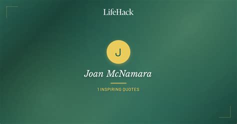 Joan Mcnamara Quotes Lifehack Quotes