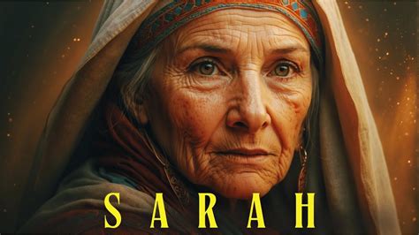 Who Was Sarah In The Bible The Story Of Sarah Abrahams Wife Youtube