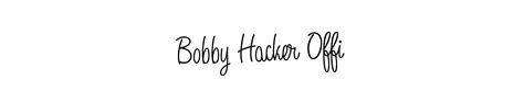87 Bobby Hacker Offi Name Signature Style Ideas Awesome Autograph