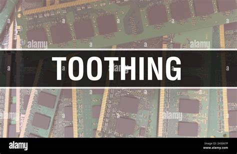 toothing concept with computer motherboard toothing text written on