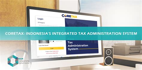 Coretax Indonesia Aintegrated Tax Administration System