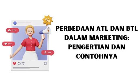Apakah Terdapat Perbedaan Atl Dan Btl Dalam Ruang Lingkup Marketing Ini Dia Penjelasannya