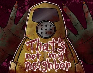 Thats Not My Neighbor 2024 Mobygames