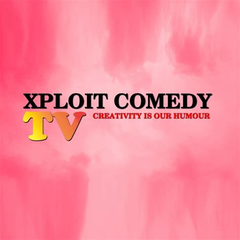 Xploit Comedy Tv Youtube