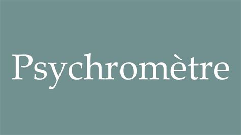 How To Pronounce Psychromètre Psychrometer Correctly In French