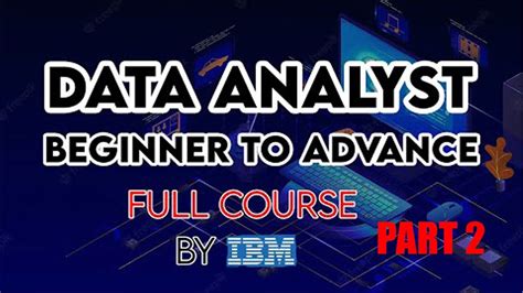 Ibm Data Analyst Complete Course Data Analyst Tutorial For Beginners