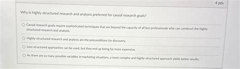 Solved 4 ﻿ptswhy Is Highly Structured Research And Analysis