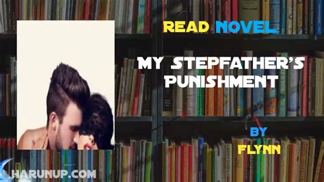 My Stepfathers Punishment Novel By Flynn Harunup