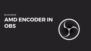 How To Add Amd Encoder In Obs Windows Linux Bloginos