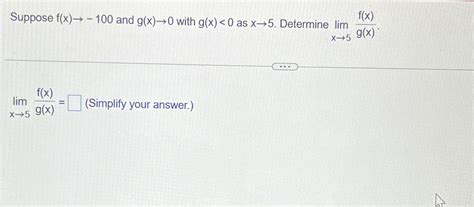 Solved Suppose Fx→ 100 ﻿and Gx→0 ﻿with Gx