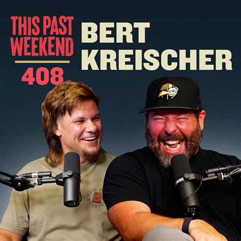 E408 Bert Kreischer This Past Weekend W Theo Von Podcast Listen