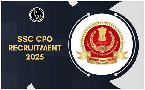 Ssc Cpo Recruitment 2025 Admit Card Out Exam Date Selection Process