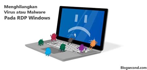 Cara Menghilangkan Virus Atau Malware Di Rdp Windows Blog Second