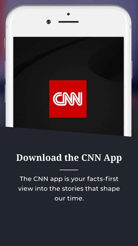 Download The Cnn App The Cnn App Is Your Facts First View Into The