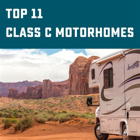 11 Class C Motorhomes Rvers Choose The Most