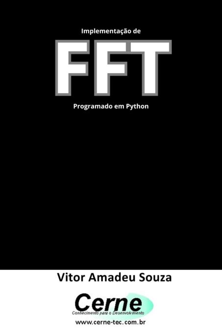Implementação De Fft Programado Em Python Por Vitor Amadeu Souza