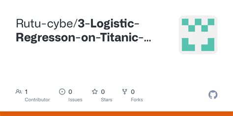 Github Rutu Cybe3 Logistic Regresson On Titanic Dataset