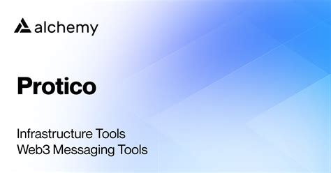Protico Web3 Messaging Tools Alchemy
