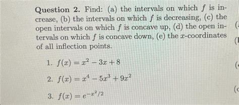 Solved Question Find A The Intervals On Which F Is In Chegg