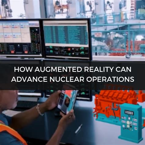 How Augmented Reality Can Advance Nuclear Operations Area