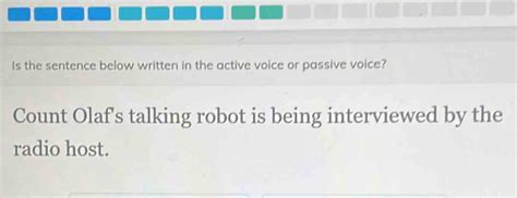 Solved Is The Sentence Below Written In The Active Voice Or Passive