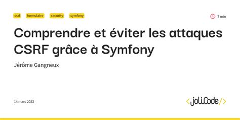 comprendre et éviter les attaques csrf grâce à symfony jolicode