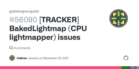 Tracker Bakedlightmap Cpu Lightmapper Issues · Issue 56080 · Godotenginegodot · Github