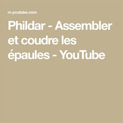 Phildar Assembler Et Coudre Les épaules Youtube Coudre Epaule