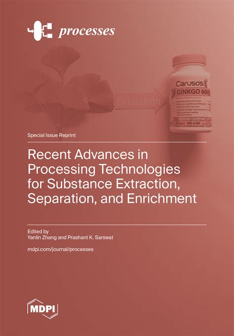 Recent Advances In Processing Technologies For Substance Extraction Separation And Enrichment
