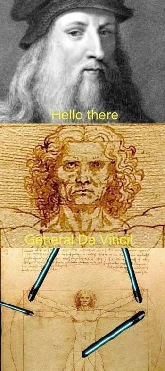General Da Vinci Meme By Ironmaster900 Memedroid