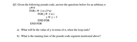 Solved Q3 Given The Following Pseudo Code Answer The