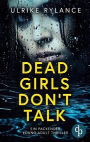 Dead Girls Dont Talk Ein Packender Young Adult Thriller