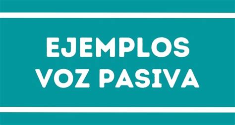 1️⃣ Descubre La Voz Pasiva Definición Y Ejemplos 【 Ver Ejemplos Aquí