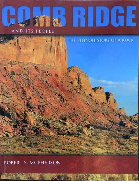 Comb Ridge And Its People The Ethnohistory Of A Rock Joe The Book Guy