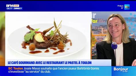 Le Café Gourmand Le Pastel Un Restaurant Toulonnais Récompensé Par Le