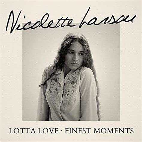Lotta Love Finest Moments By Nicolette Larson On Amazon Music Unlimited
