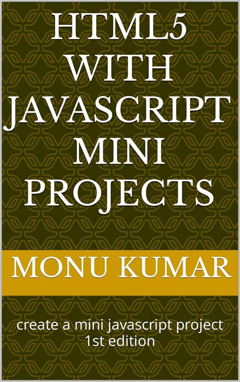 Html5 With Javascript Mini Projects Create A Mini Javascript Project