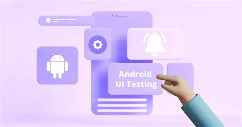 👨‍💻what Is Android Ui Testing Why Should We Use It In Our Project