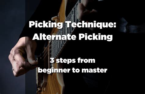 Alternate Picking 3 Steps From Beginner To Master Guitar Pick Reviews