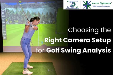 Choosing The Right Camera Setup For Golf Swing Analysis Edge Ai And